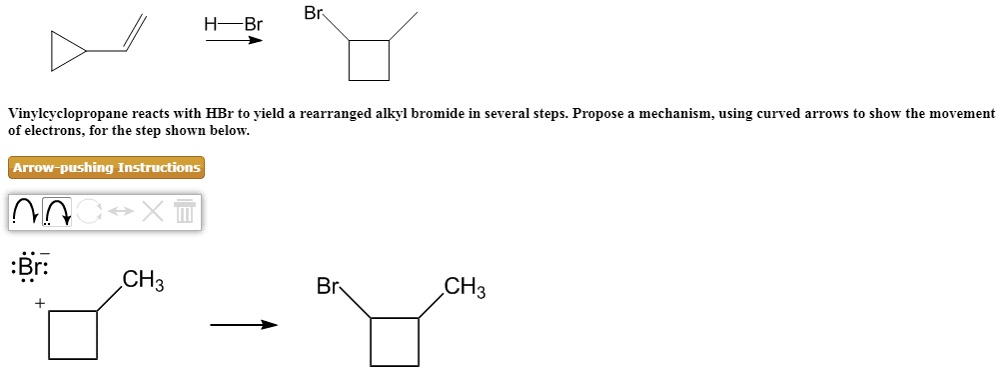 Br H -Br Vinylcyclopropane reacts with HBr to yield a rearranged alkyl ...