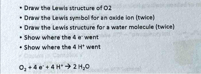 Draw the Lewis structure of O2 • Draw the Lewis symbol for an oxide ion ...