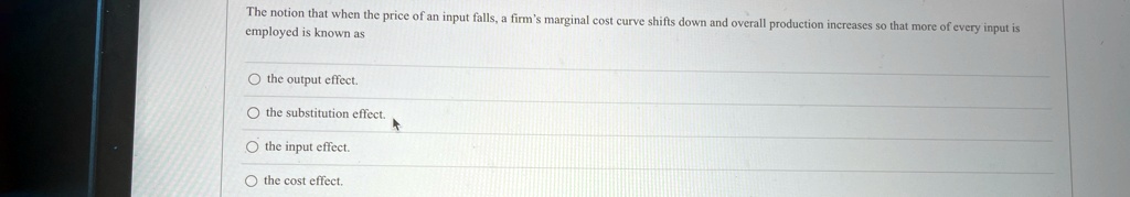 SOLVED: The notion that when the price of an input falls, a firm's marginal cost curve shifts ...