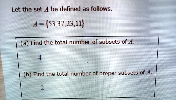 Solved Let The Set A Be Defined A5 Follows 4 53 37 23 11 A Find The Total Number Of