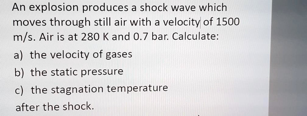 SOLVED: An explosion produces a shock wave which moves through still ...