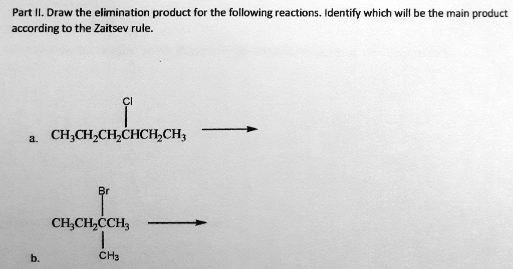 SOLVED: Part II. Draw the elimination product for the following ... SOLVED: Part II. Draw the elimination product for the following ...