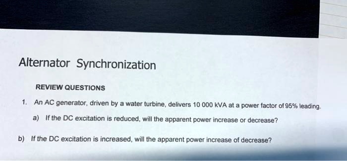 SOLVED: Alternator Synchronization REVIEW QUESTIONS 1. An AC generator, driven by a water ...