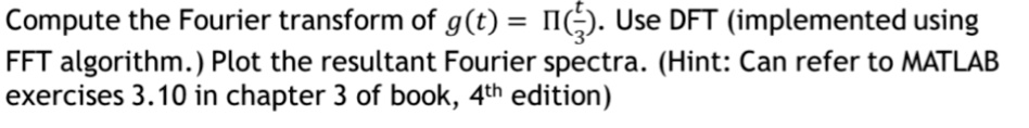 Solved Using Matlab For Plot Compute The Fourier Transform Of Gt 6083