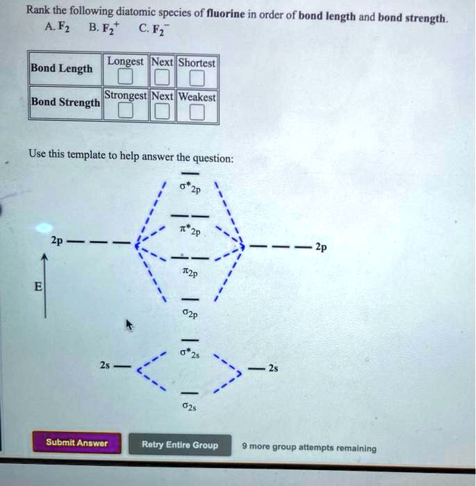 SOLVED: Rank the following diatomic species of fluorine in order of ...