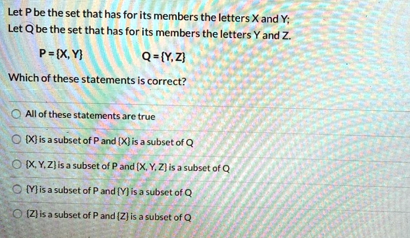 SOLVED: Let Pbe the set that has- forits members the letters X and Y; Let Qbe the set thathas ...