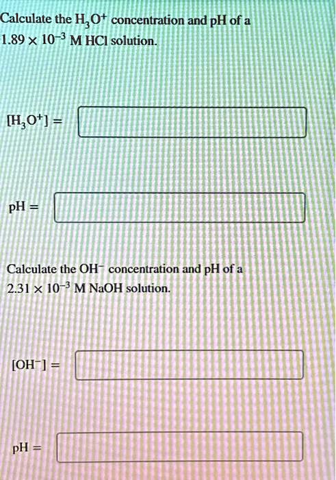 calculate the ho concentration and ph of a 18910 3m hci solution ho ph ...