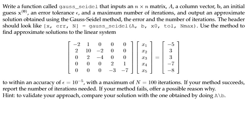 Solved Write And Function Called Gauss Seidel That Inputs An N X Nl Matrix A A Column Vector B