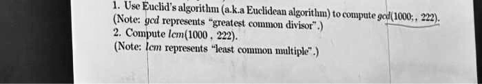 Solved Texts 1 Use Euclids Algorithm Also Known As The Euclidean Algorithm To Compute Gcd
