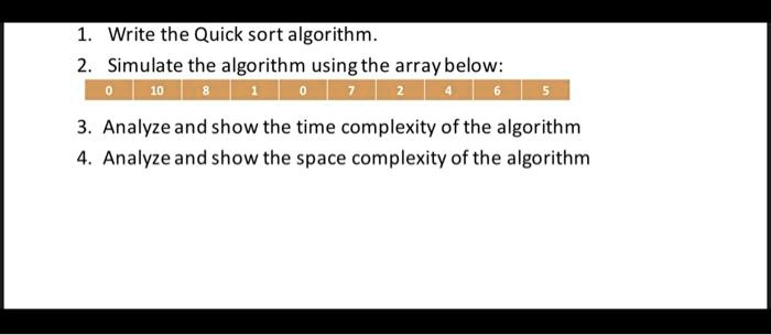 Solved 1 Write The Quick Sort Algorithm 2 Simulate The Algorithm 2640
