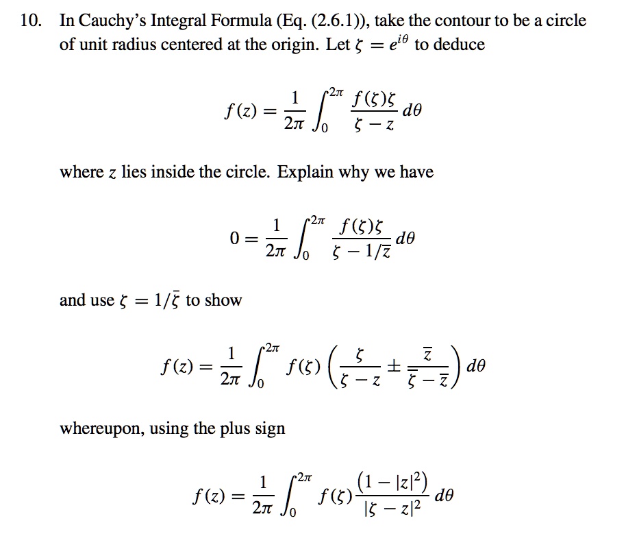 SOLVED: In Cauchy's Integral Formula (Eq: (2.6.1)), take the contour to ...