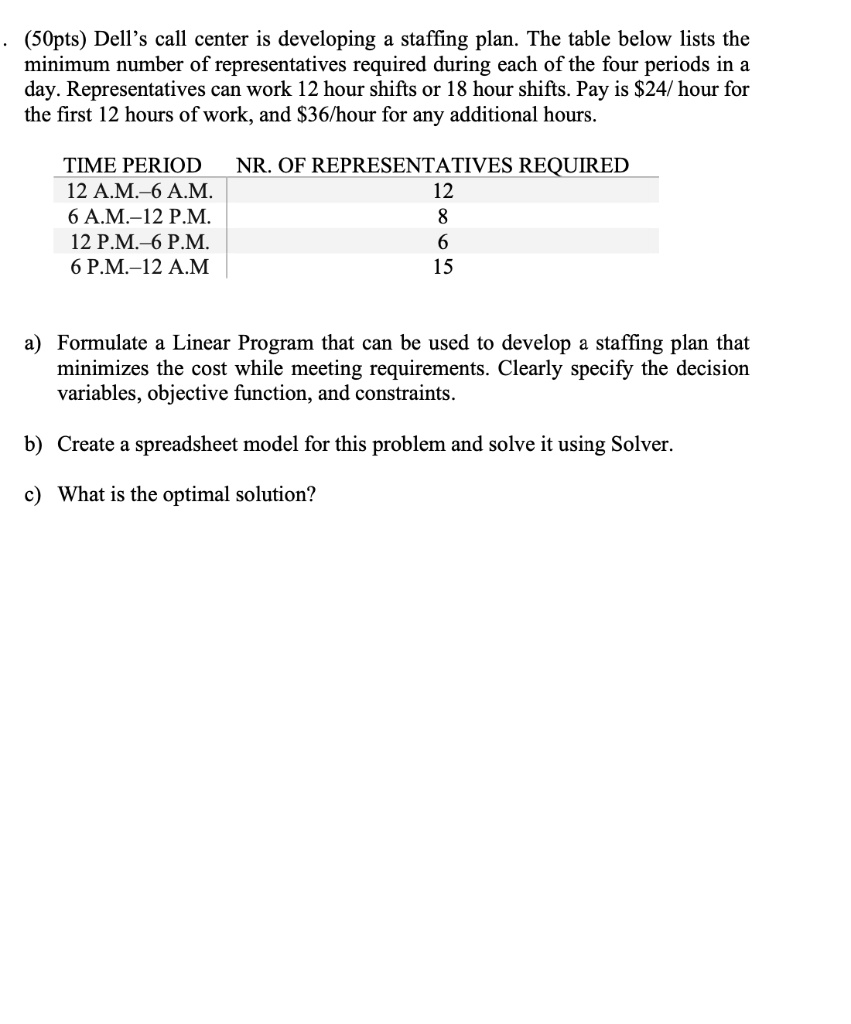 (50pts) Dell's call center is developing a staffing plan. The table ...