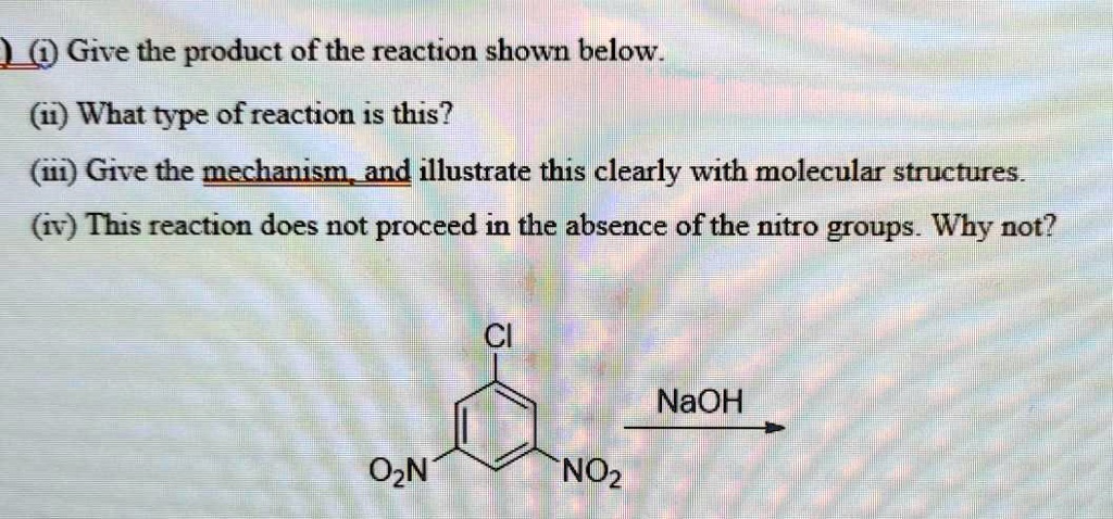 SOLVED: Give the product of the reaction shown below: () What type of ...