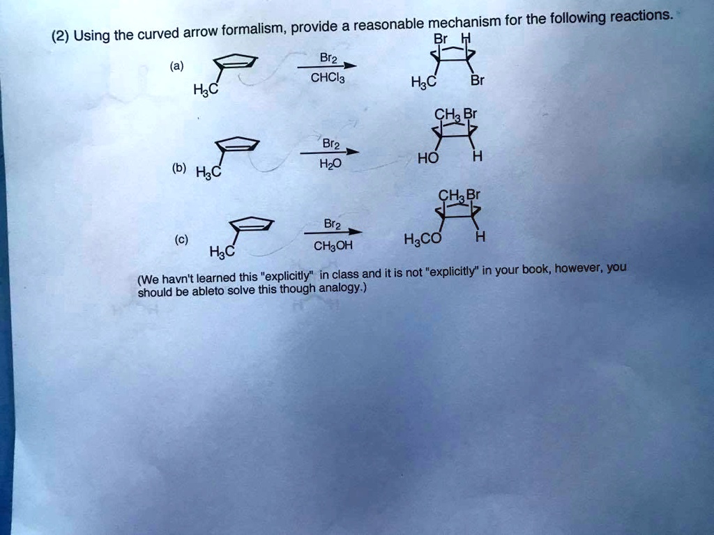 SOLVED:formalism, provide a reasonable mechanism for the following reactions (2) Using the ...