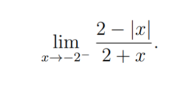 SOLVED: limx →-2^-(2-|x|)/(2+x).