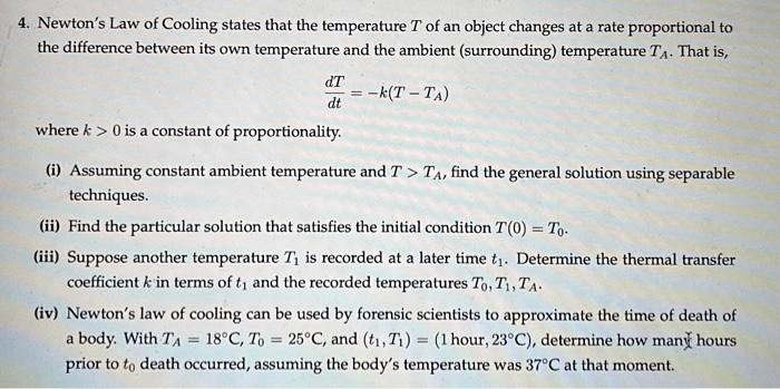 4. Newton's Law of Cooling states that the temperature T of an object ...