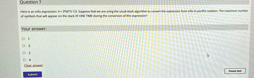 Question 7 Here Is An Infix Expression 4363 12 Suppose That We Are Using The Usual Stack 3598
