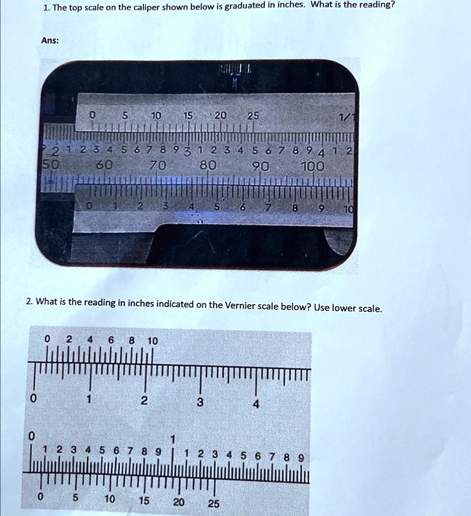 [GET ANSWER] the top scale on the caliper shown below is graduated in ...