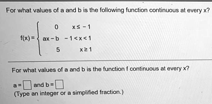 SOLVED: For what values of a and b is the following function continuous ...