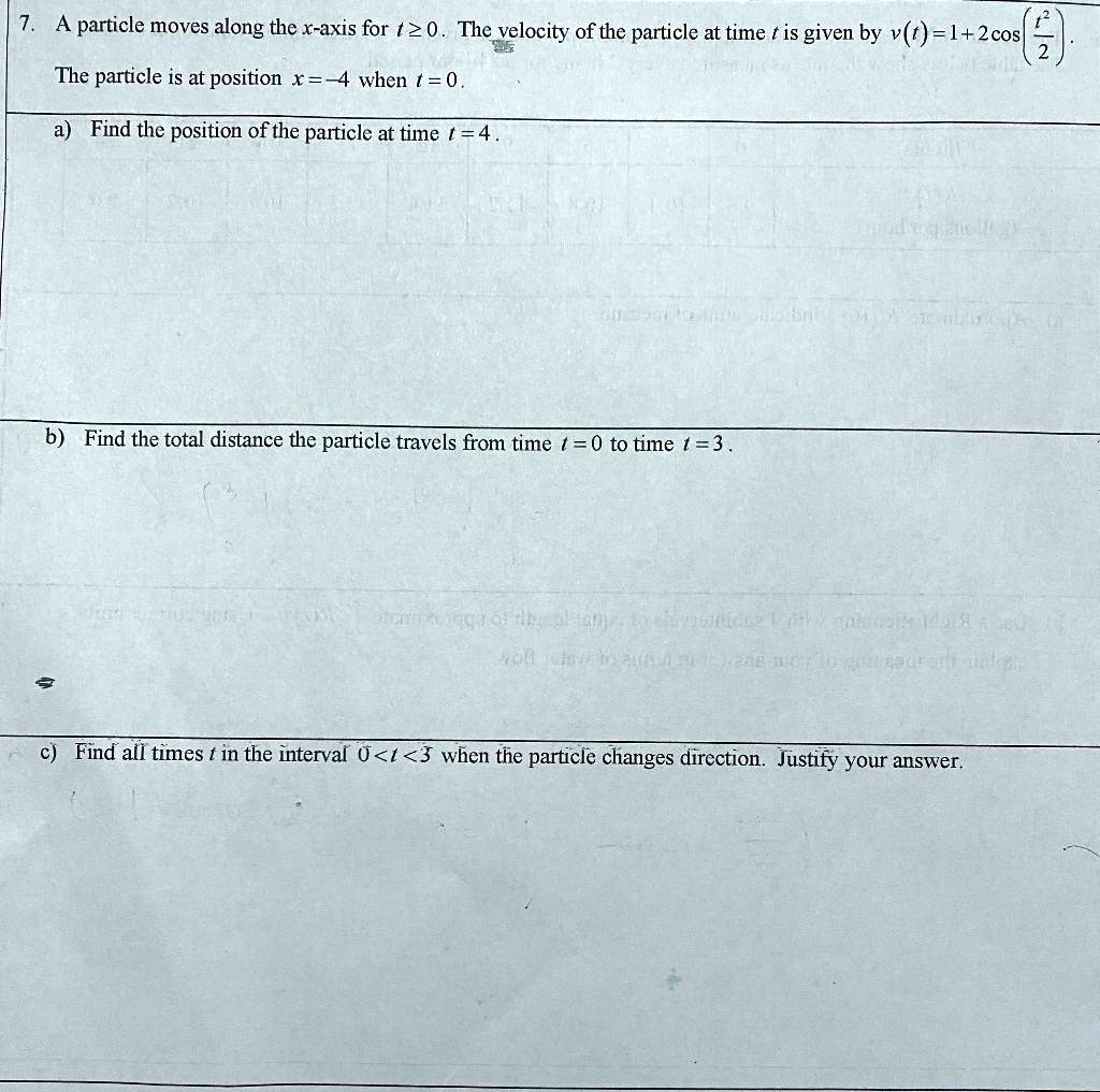 SOLVED: A particle moves along the x-axis for t2 0. The velocity of the particle at time t is ...