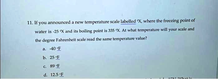 SOLVED: 11. If you announced a new temperature scale labelled ºX, where ...