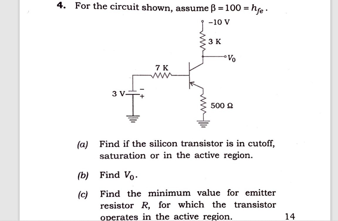 4 For The Circuit Shown Assume β 100 Hf E A Find If The Silicon Transistor Is In Cutoff