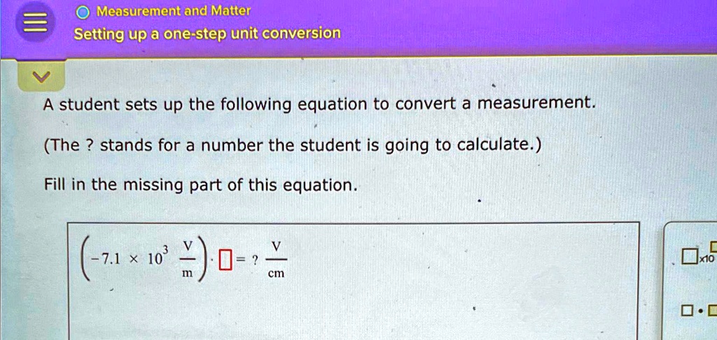 SOLVED: Measurement and Matter Setting up a one-step unit conversion A ...
