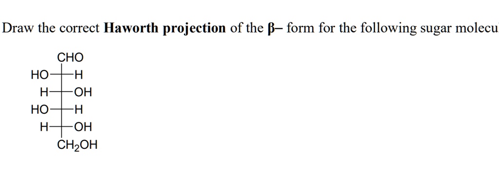 draw the correct haworth projection of the b form for the following ...