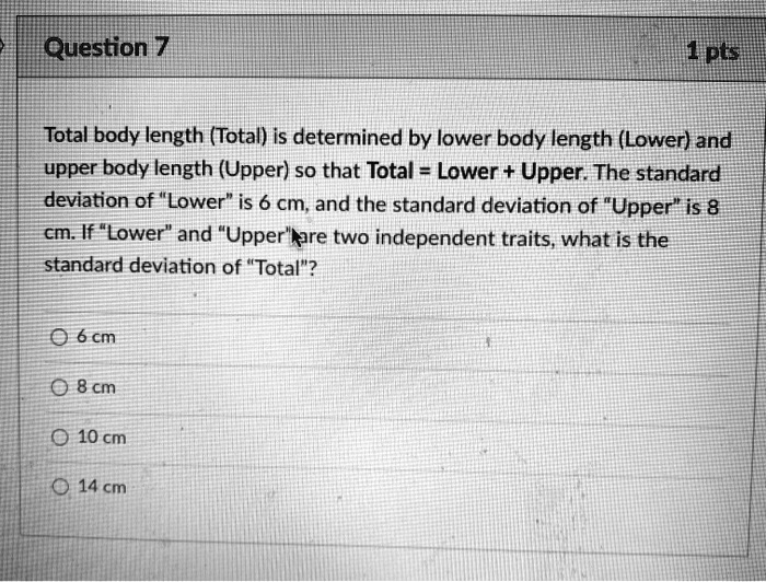 SOLVED: Question 7 lpt Total body length (Total) is determined by lower ...