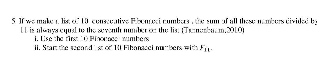 Solved 5 If We Make A List Of 10 Consecutive Fibonacci Numbers The