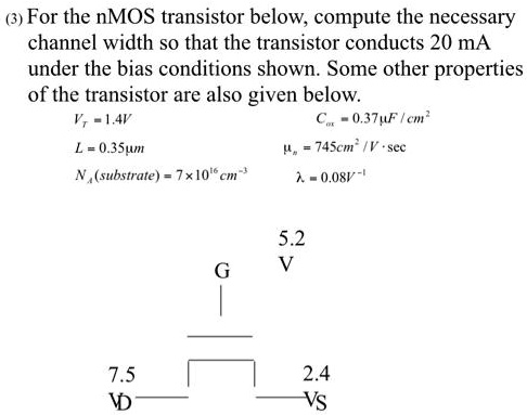 SOLVED: For the nMOS transistor below, compute the necessary channel ...