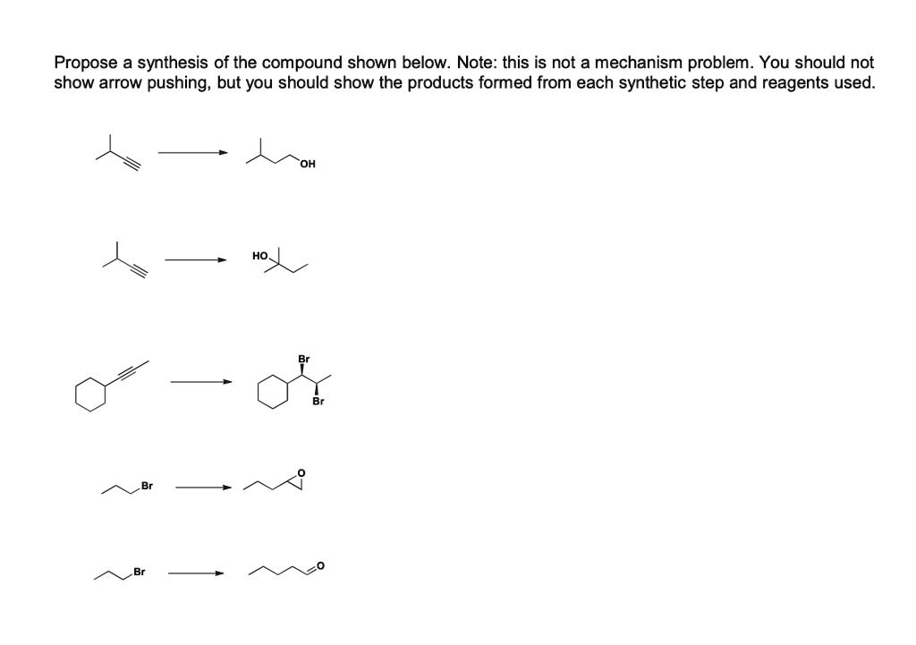 SOLVED: Propose a synthesis of the compound shown below. Note: this is not a mechanism problem ...