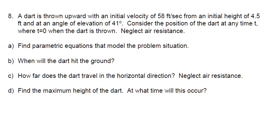 a dart is thrown upward with an initial velocity of 58 ftlsec from an ...