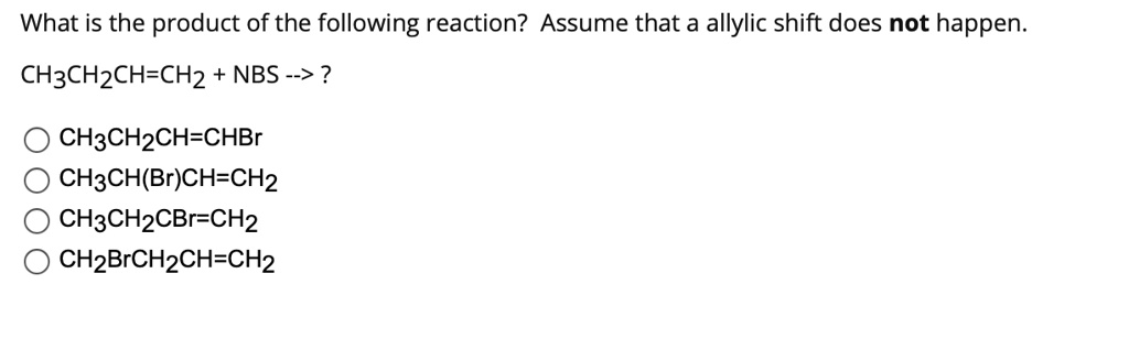 what is the product of the following reaction assume that a allylic shift does not happen ...