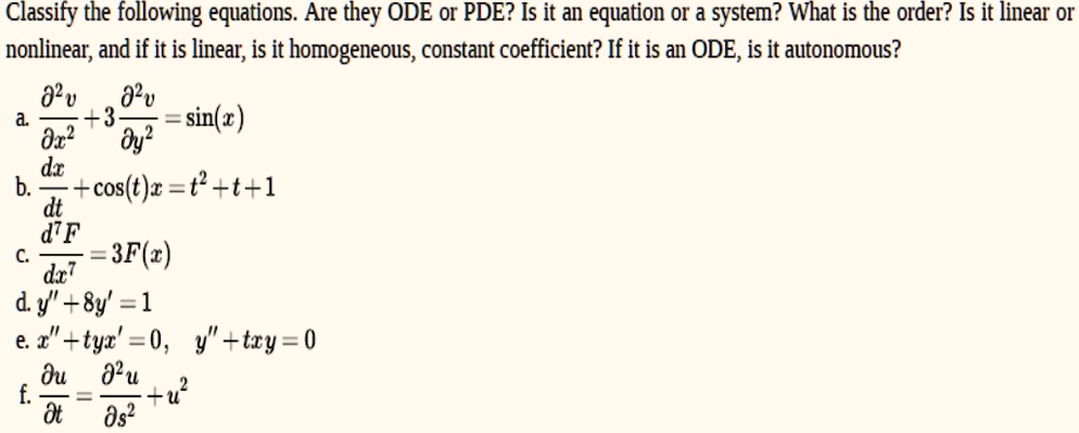 SOLVED: Classify the following equations. Are they ODE or PDE? Is it an ...