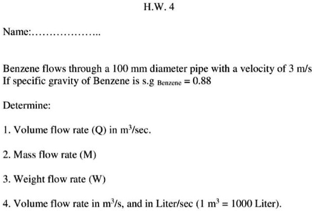 Name: H.W. 4 Benzene flows through a 100 mm diameter pipe with a ...