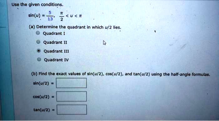 SOLVED: Use the given conditions_ sin(u)