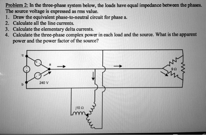 Problem 2: In the three-phase system below, the loads have equal impedance between the phases ...