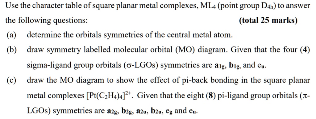 SOLVED: Use the character table of square planar metal complexes, ML4 ...