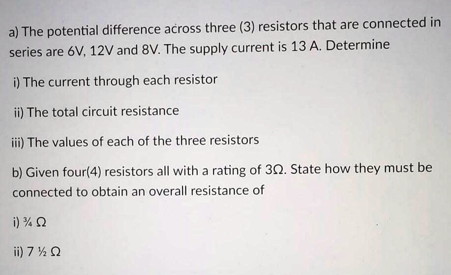 SOLVED: a) The potential difference across three (3) resistors that are ...