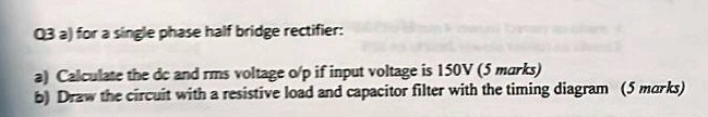 q3 a for a single phase half bridge rectifier a calculate the dc and ...