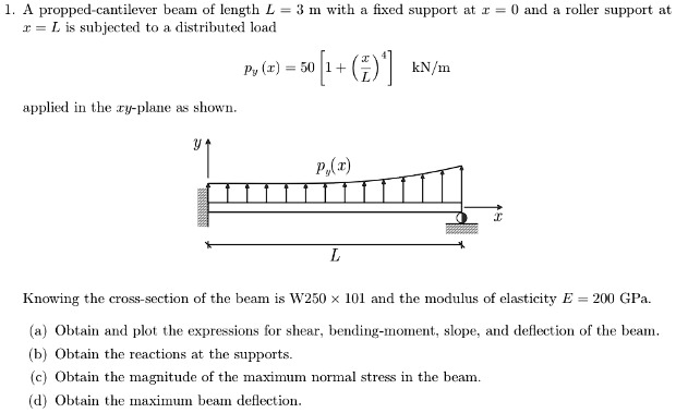 1. A propped-cantilever beam of length L = 3 m with a fixed support at ...