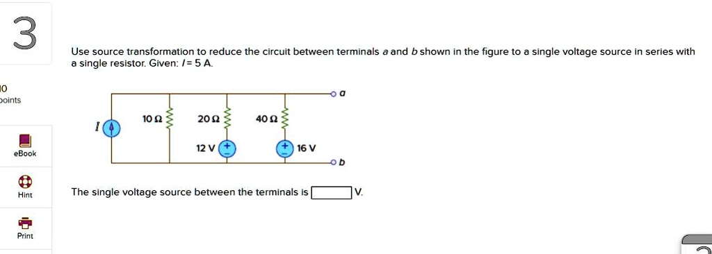 3 use source transformation to reduce the circuit between terminals a and b shown in the figure ...