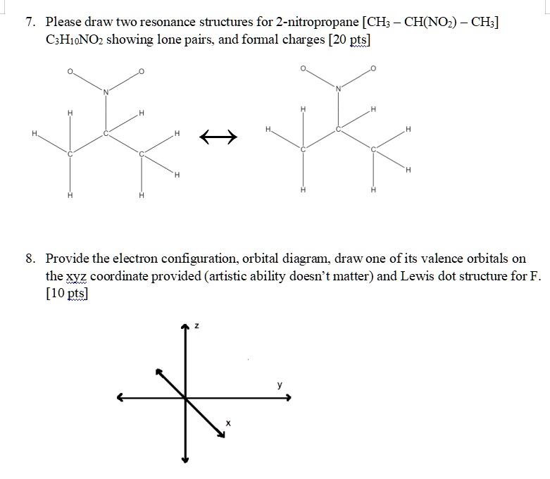 SOLVED: Please draw two resonance structures for 2-nitropropane [CH3CH(NO2)CH3] C3H7NO2 showing ...