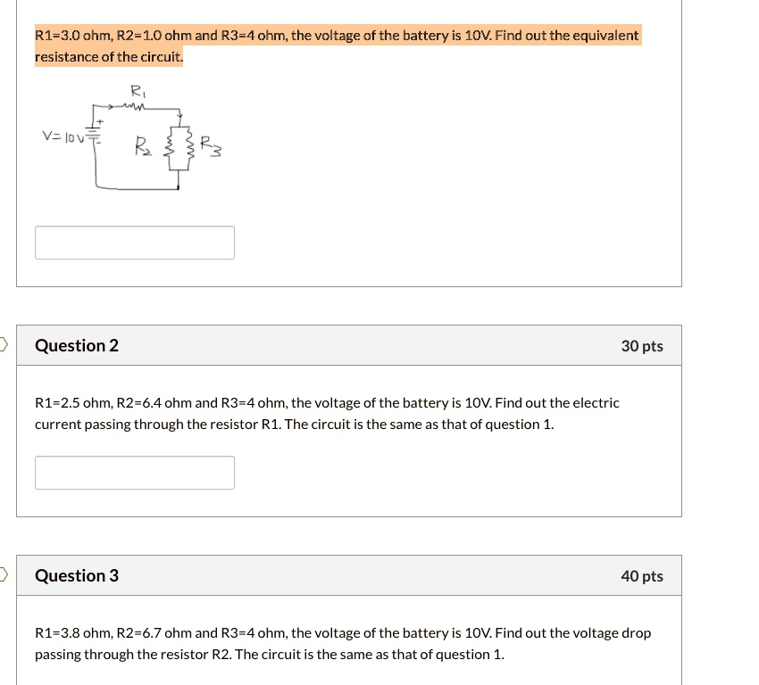 SOLVED:R1-3.0 ohm; R2-10ohm and R3-4ohm; the voltage of the battery is 1OV.Find out the ...