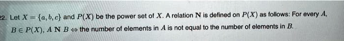 SOLVED: Determine whether the given relation is reflexive, symmetric, transitive, or none. Let X ...