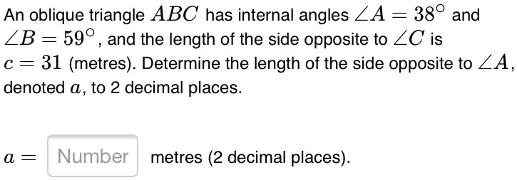 SOLVED: An oblique triangle ABC has internal angles ZA = 380 and LB = 595 and the length of the ...