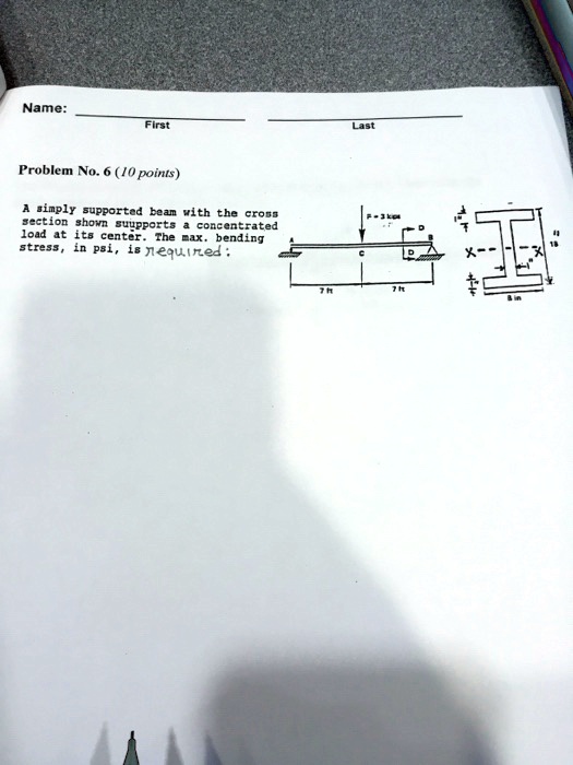 SOLVED: Name: First Problem No. 6 (10 points) A simply supported beam with the cross section ...