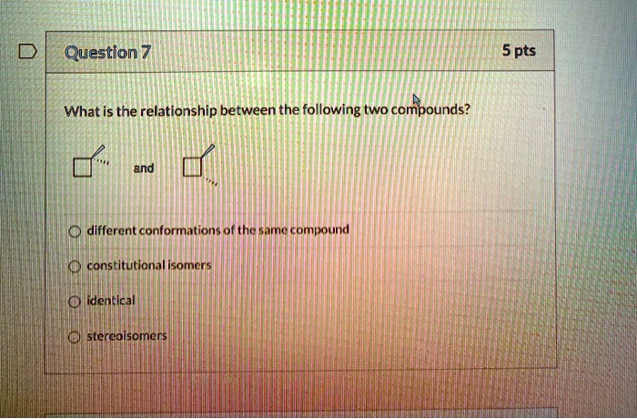 SOLVED: Question 7 5 pts What is the relationship between the following ... SOLVED: Question 7 5 pts What is the relationship between the following ...