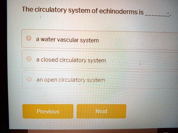The circulatory system of echinoderms is . a water vascular system a ...